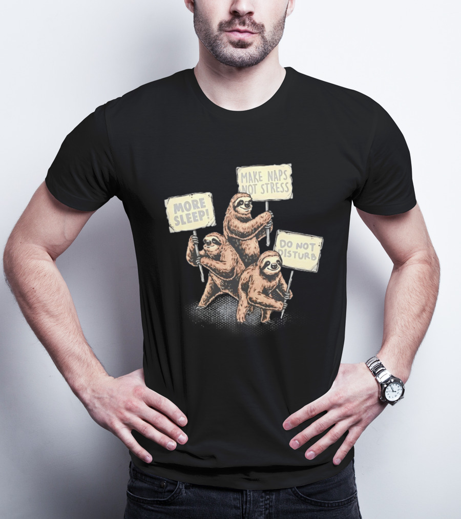 Sloths Unite More Sleep Make Naps Not Stress Do Not Disturb T-Shirt