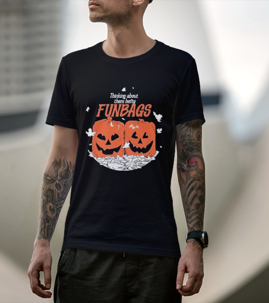 Thinking About Them Hefty Funbags Pumpkins Halloween Humor T-Shirt