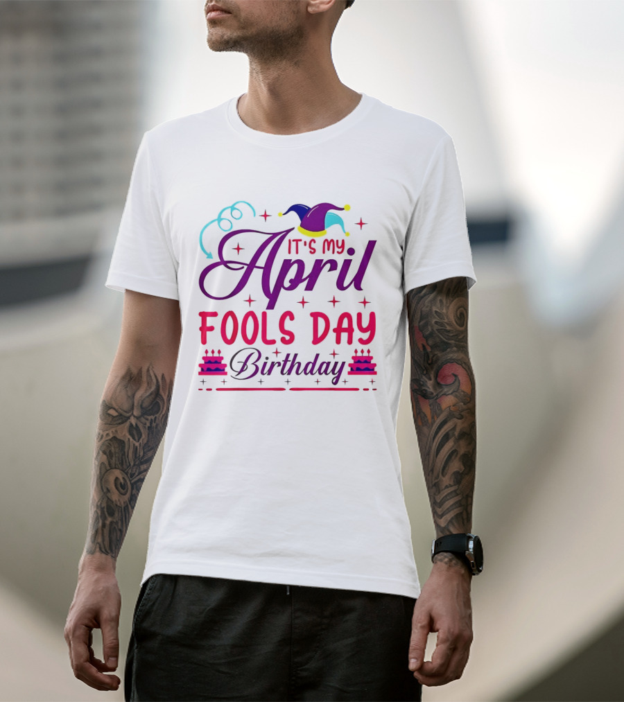 It's My April Fool's Day Birthday With Jester Hat And Cake T-Shirt