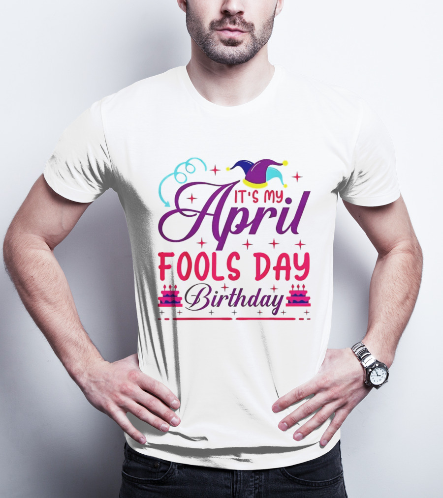 It's My April Fool's Day Birthday With Jester Hat And Cake T-Shirt