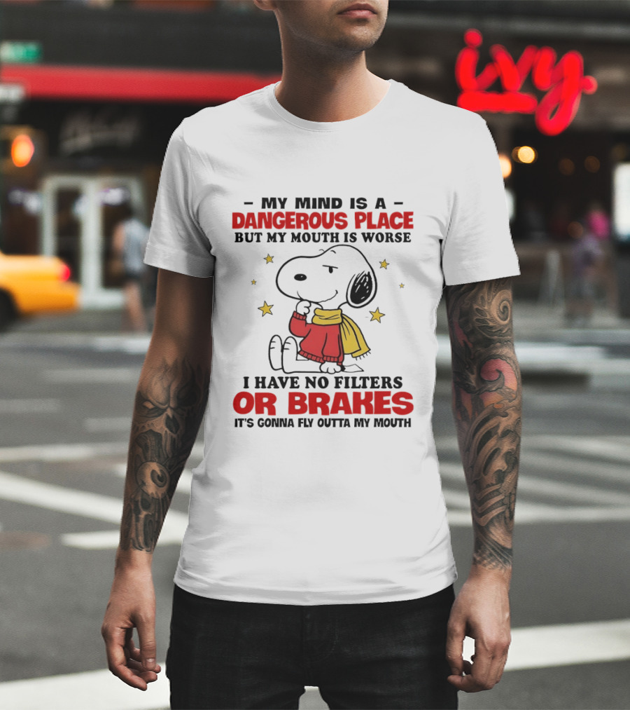 Snoopy My Mind Is A Dangerous Place No Filters Or Brakes T-Shirt