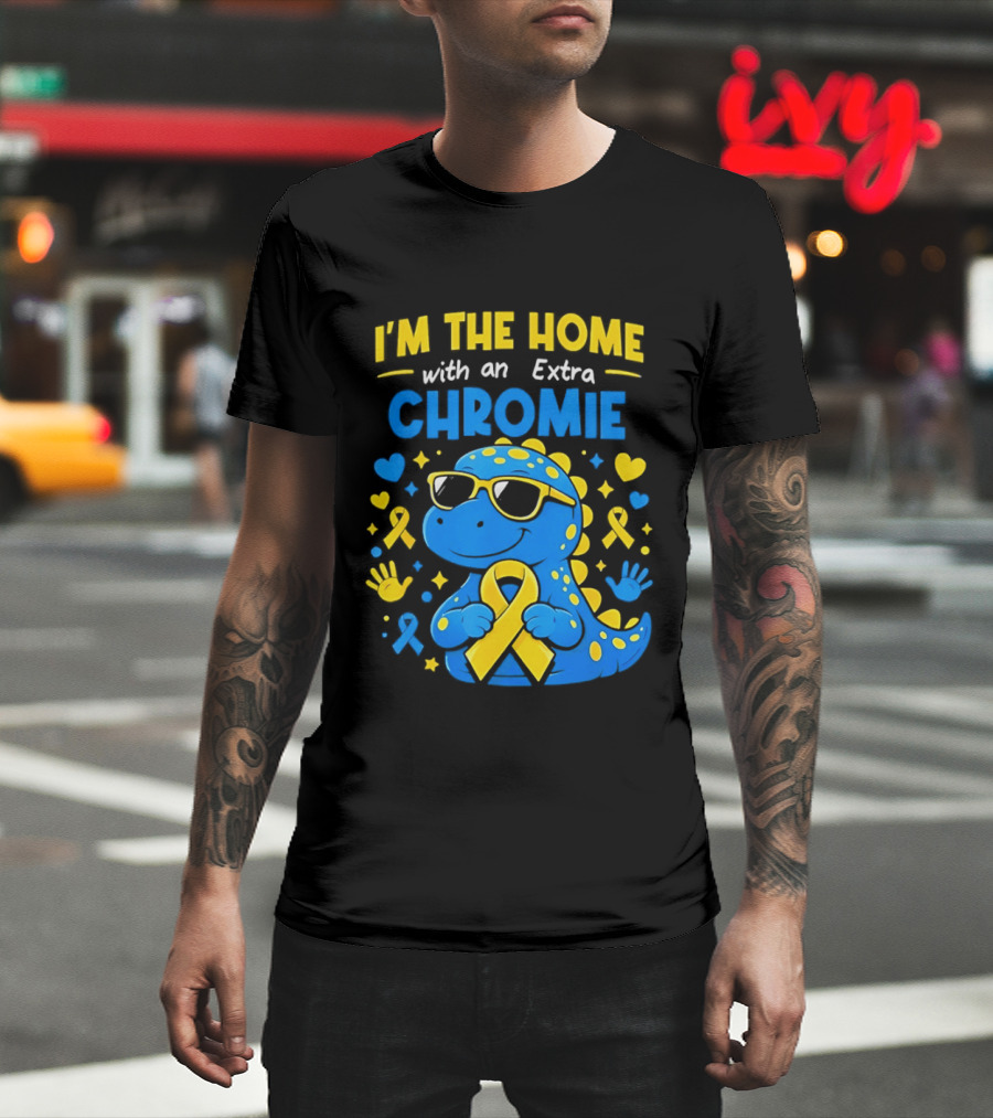 I'm The Home With An Extra Chromie Blue Dinosaur Down Syndrome Awareness T-Shirt