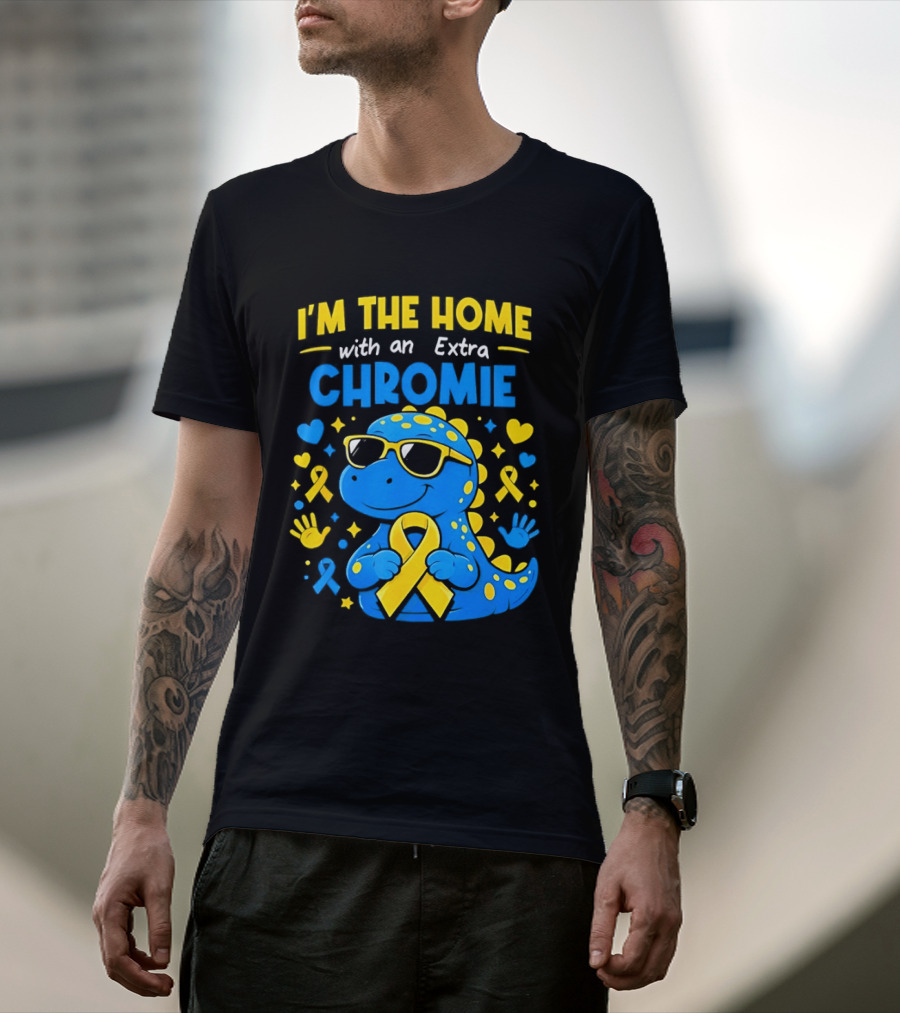 I'm The Home With An Extra Chromie Blue Dinosaur Down Syndrome Awareness T-Shirt