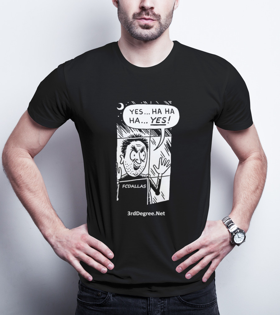 FC Dallas Yes Hahaha Comic 3rdDegree.net T-Shirt