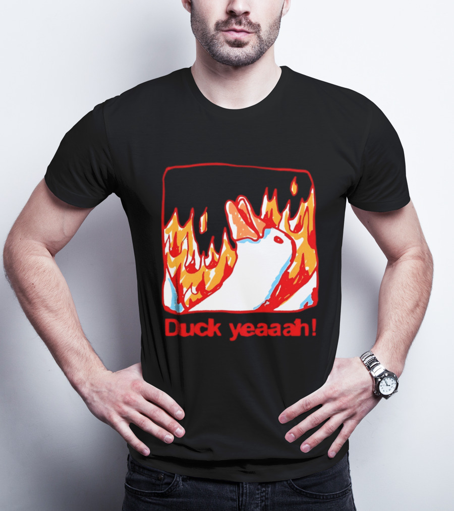 Duck Yeaah Engulfed In Flames With Fire Duck T-Shirt