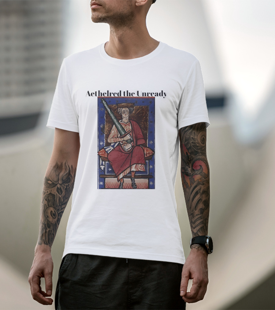 Aethelred The Unready Medieval King Holding Sword T-Shirt