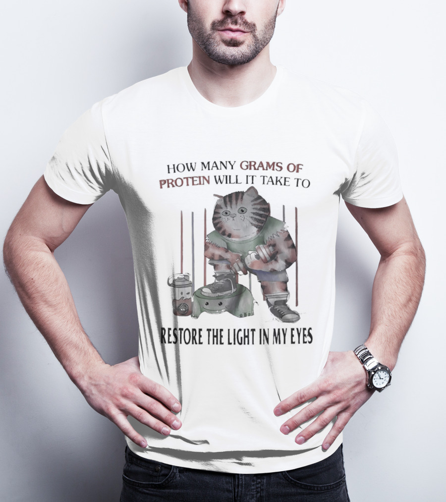 How Many Grams Of Protein Will It Take To Restore The Light In My Eyes Tabby Cat Holding Dumbbell T-Shirt