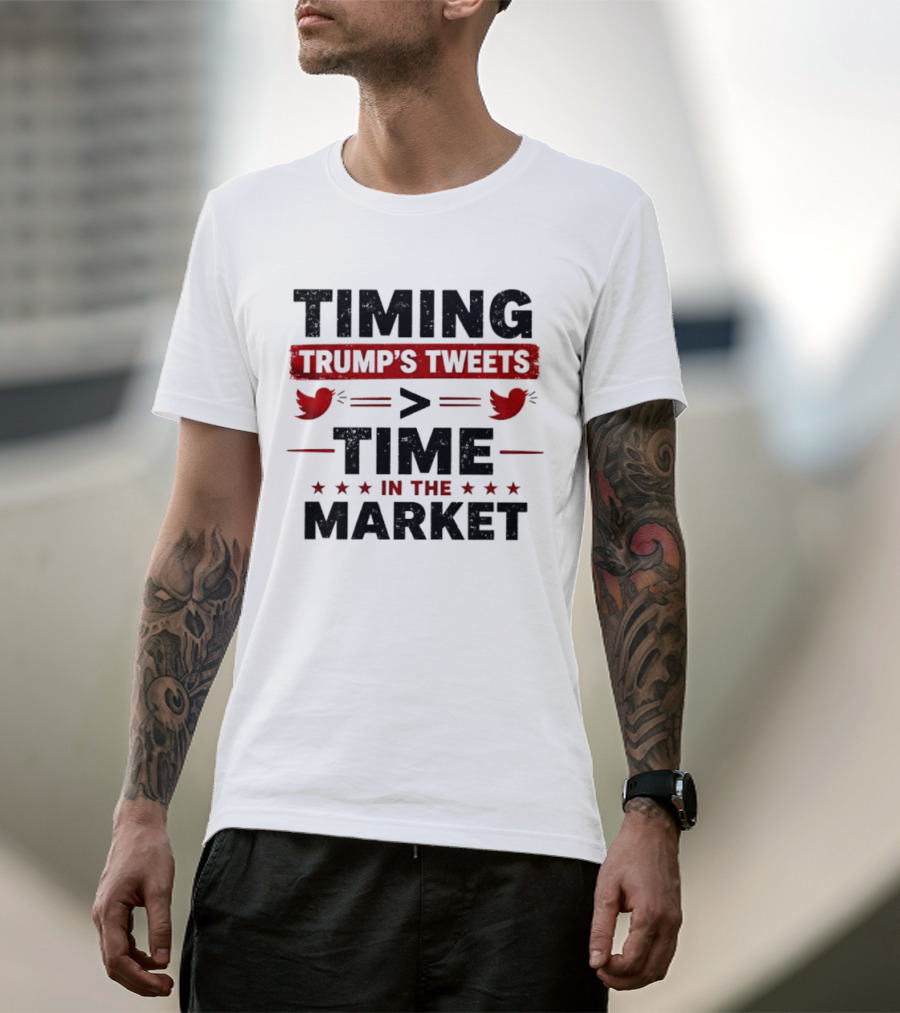 Timing Trump's Tweets Over Time In The Market T-Shirt