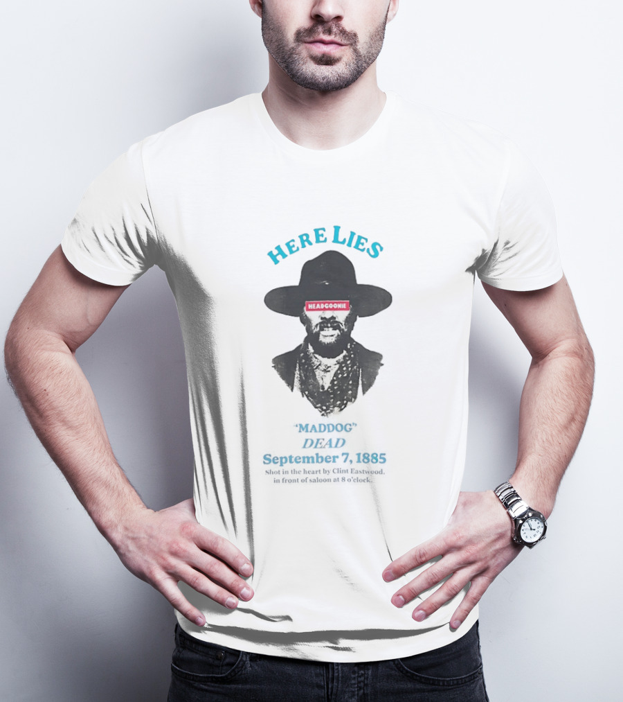 Here Lies Maddog Headgoonie Dead 1885 Western Cowboy T-Shirt