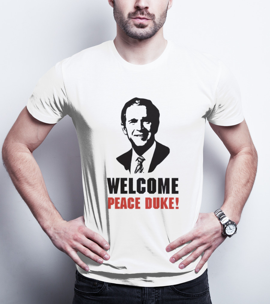 Welcome Peace Duke George W Bush T-Shirt