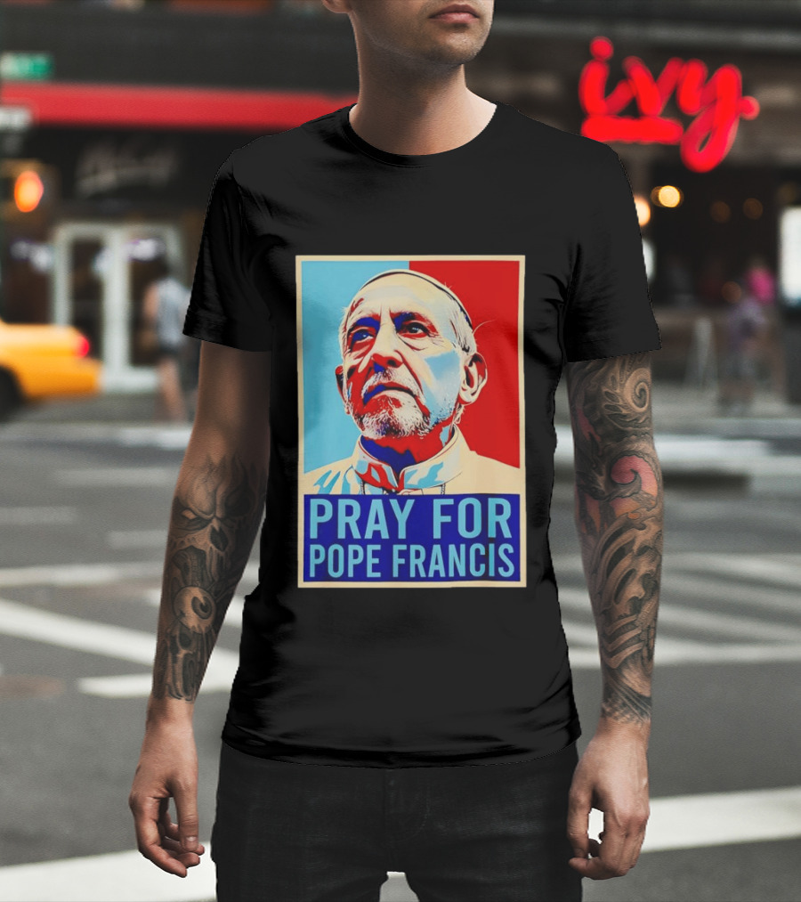 Pray For Pope Francis Christian Catholic T-Shirt