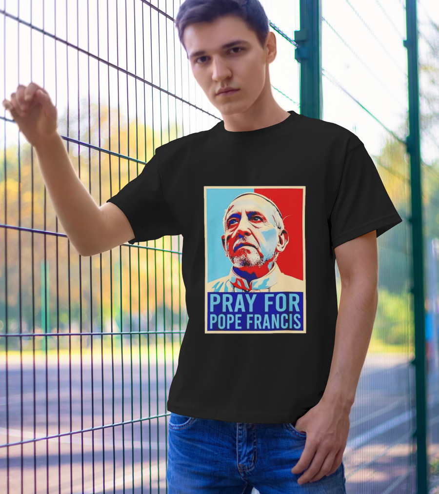Pray For Pope Francis Christian Catholic T-Shirt