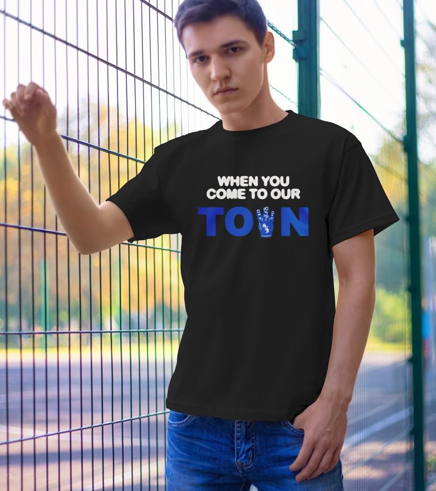 When You Come To Our Town Los Angeles Dodgers T-Shirt