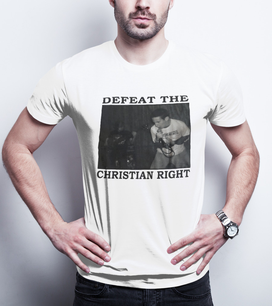 DEFEAT THE CHRISTIAN RIGHT Band Performance T-Shirt