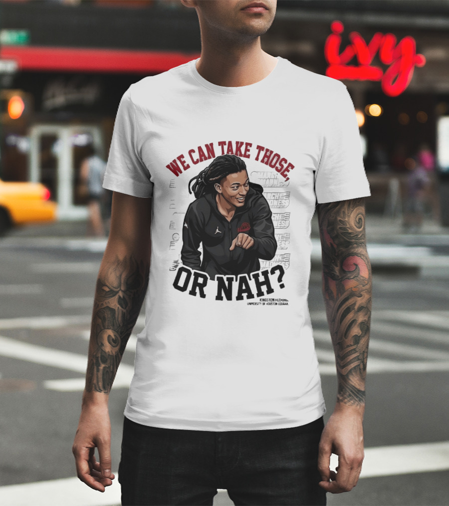 We Can Take Those Or Nah Kingston Fleming March Madness T-Shirt