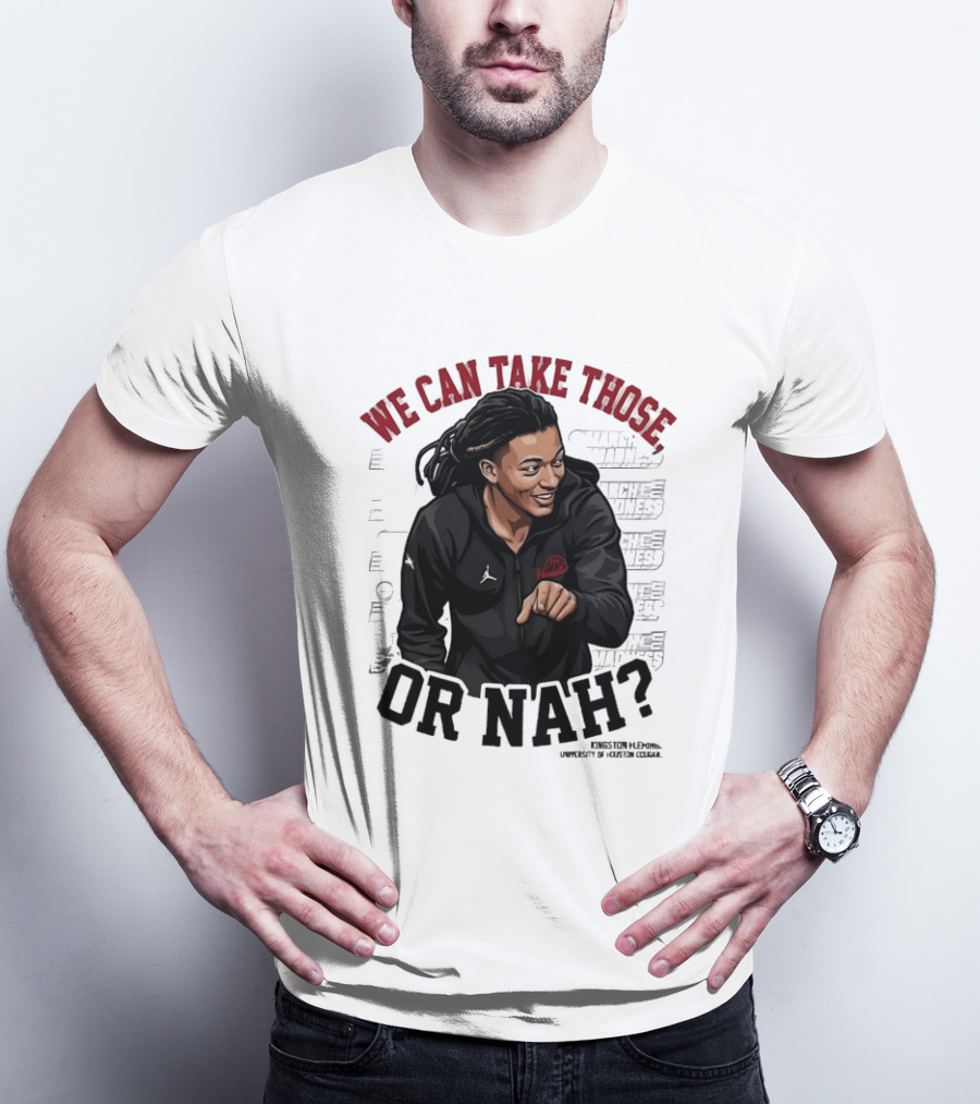 We Can Take Those Or Nah Kingston Fleming March Madness T-Shirt