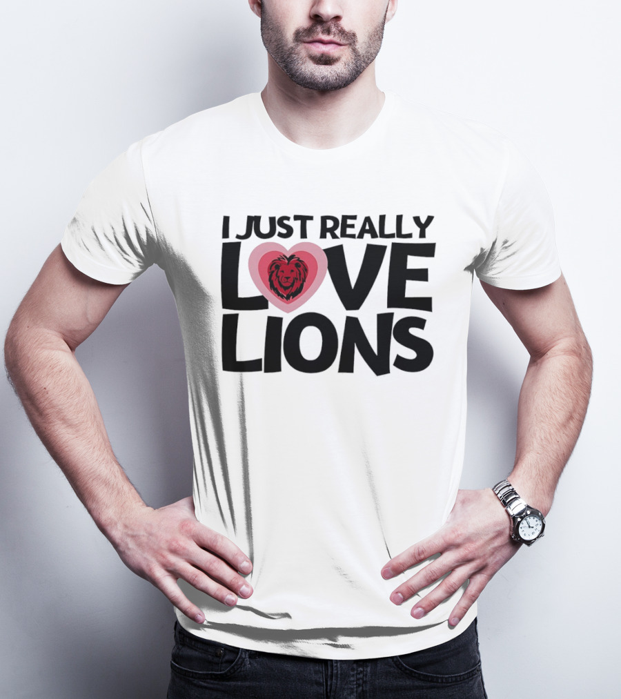 I Just Really Love Lions Heart Shape Lion T-Shirt
