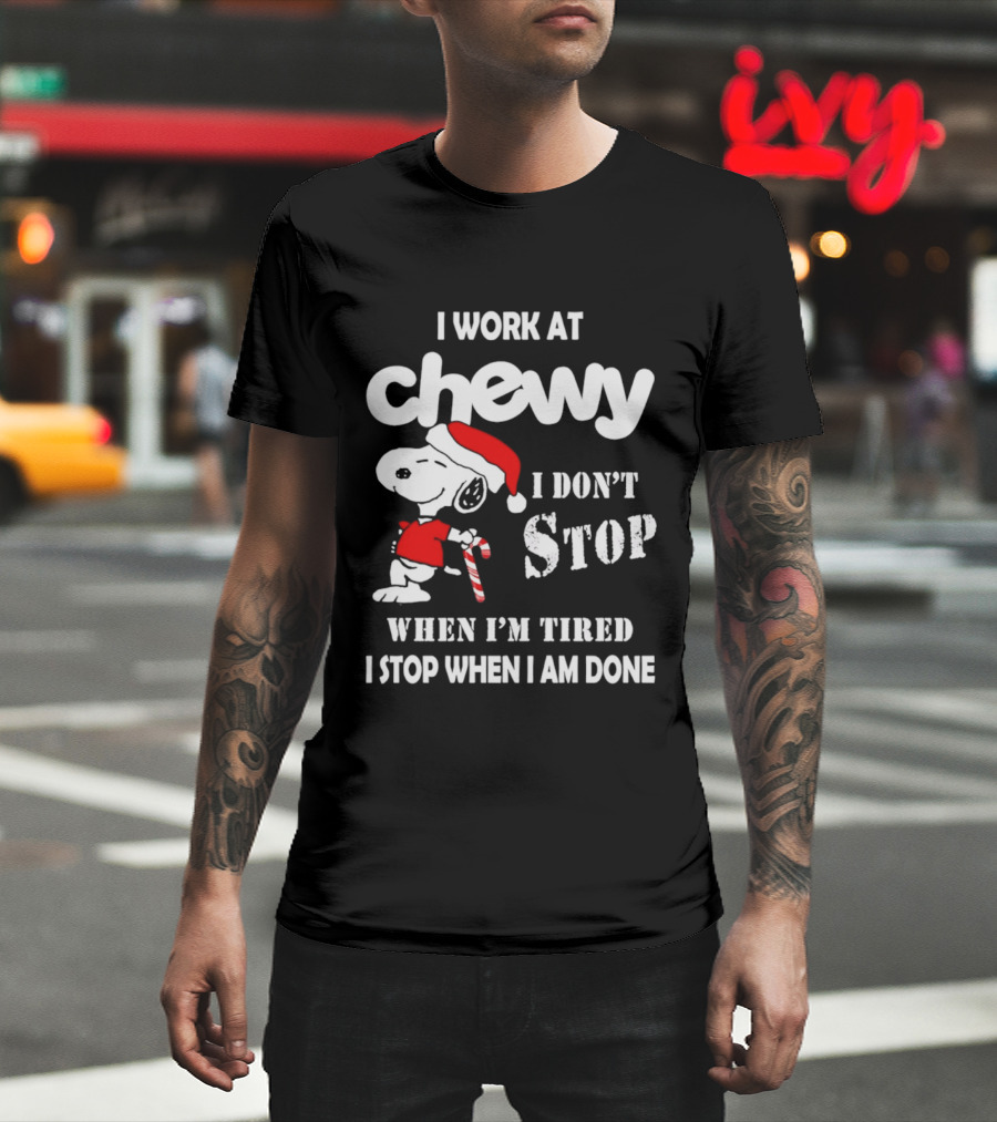 Snoopy Chewy I Don't Stop When I'm Tired I Stop When I Am Done Christmas T-Shirt