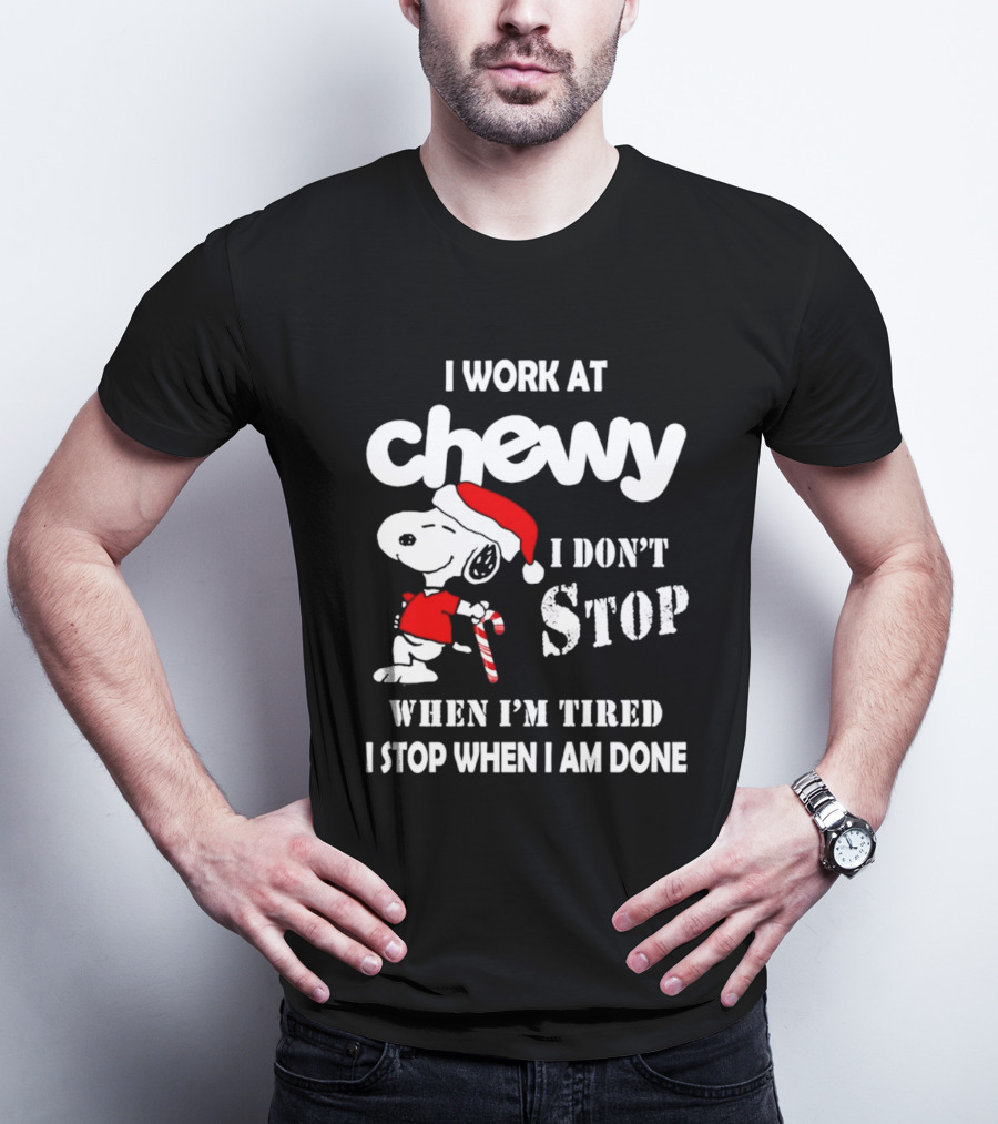 Snoopy Chewy I Don't Stop When I'm Tired I Stop When I Am Done Christmas T-Shirt
