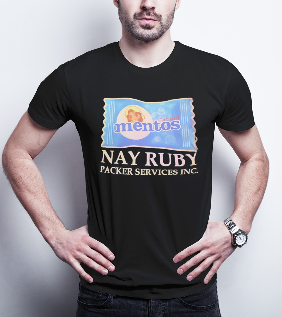 Mentos Certified Nay Ruby Packer Services Inc T-Shirt