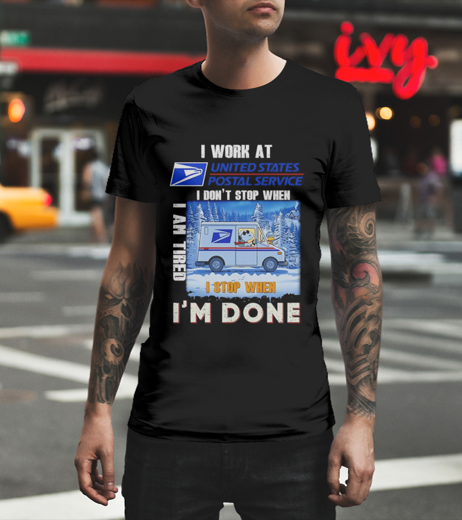 USPS Snoopy I Work At United States Postal Service I Don't Stop When I Am Tired I Stop When I'm Done T-Shirt