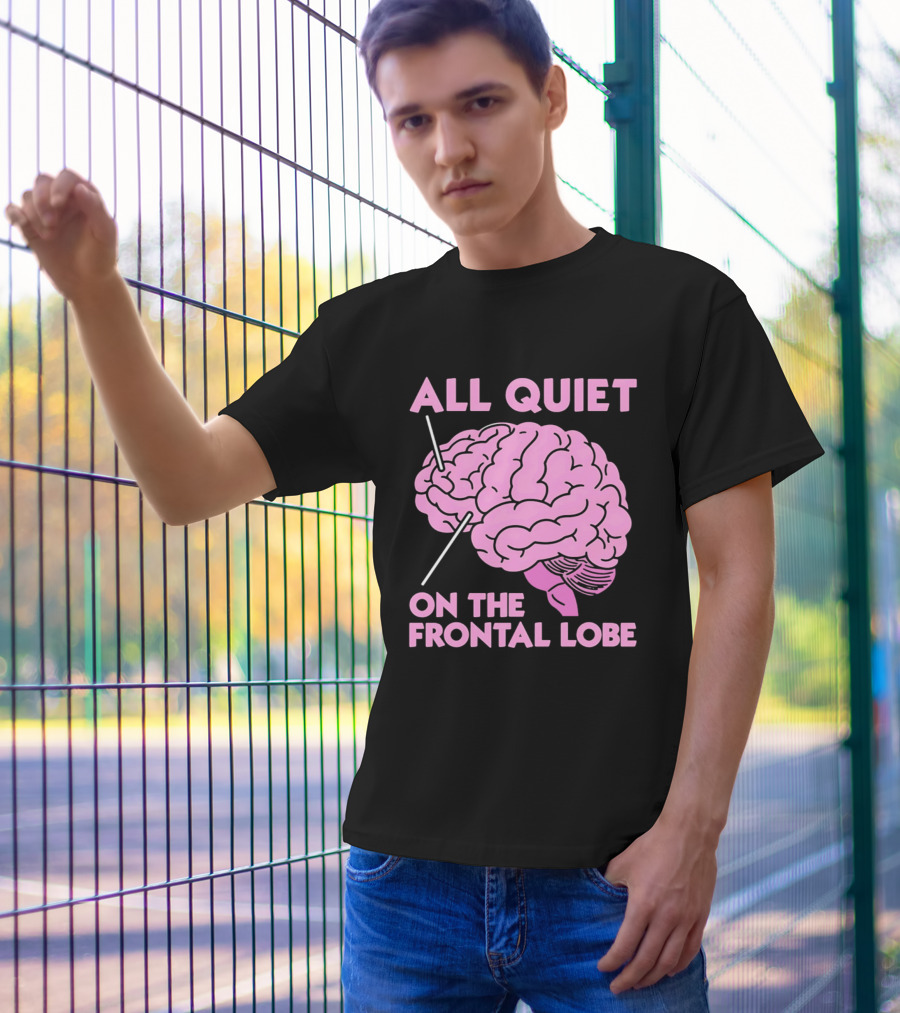 All Quiet On The Frontal Lobe Pink Brain T-Shirt