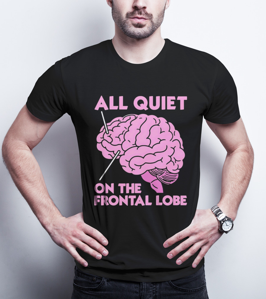 All Quiet On The Frontal Lobe Pink Brain T-Shirt