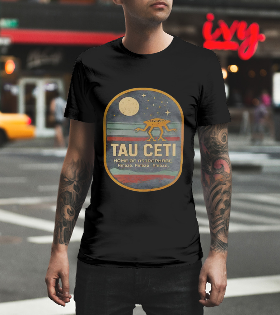 Tau Ceti Home Of Astrophage Amaze Amaze Amaze Vintage Space Alien T-Shirt