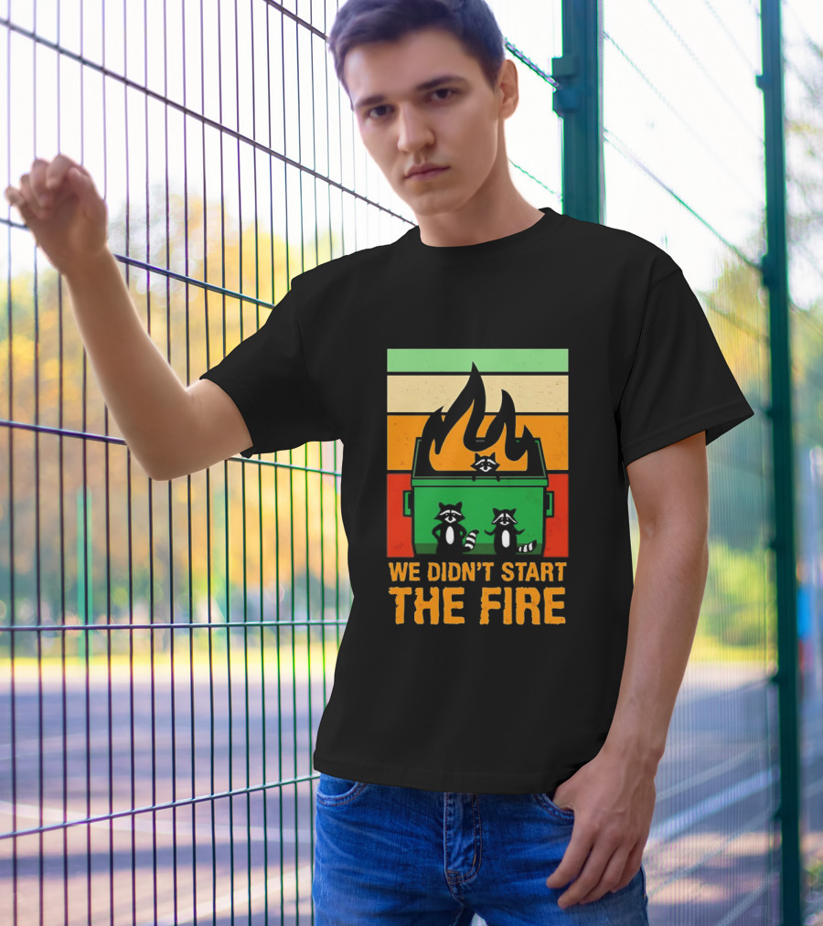 Raccoons Dumpster Fire Retro Style We Didn't Start The Fire T-Shirt