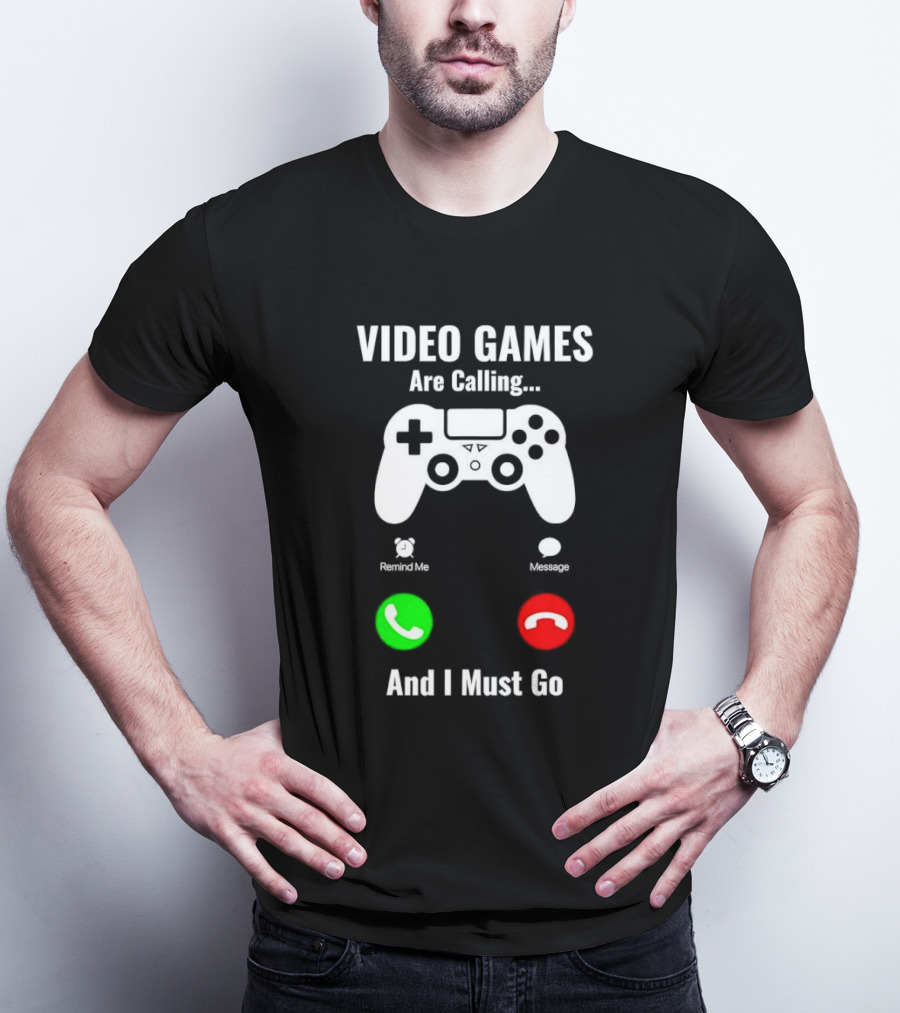 Video Games Are Calling And I Must Go Console Controller T-Shirt