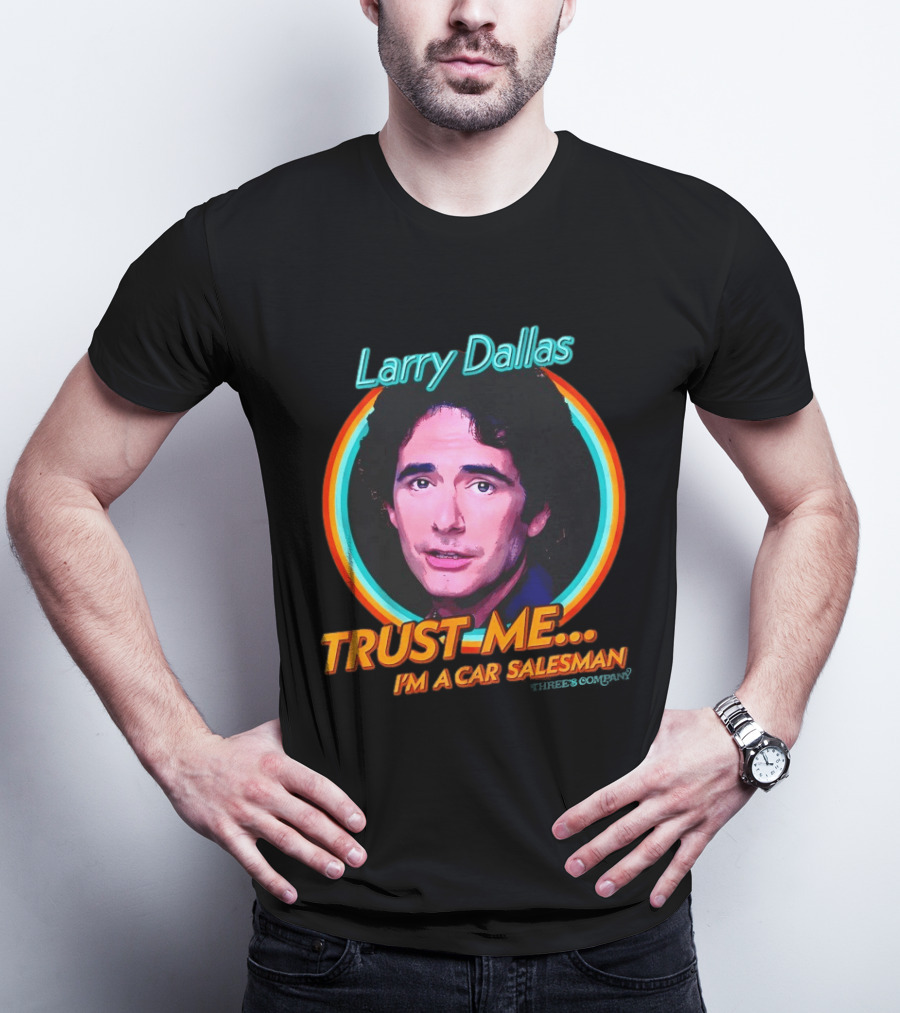 Larry Dallas Trust Me I'm A Car Salesman T-Shirt