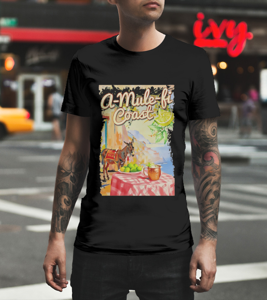Madison Social A Mule Fi Coast Mule Drink And Amalfi Scenery T-Shirt