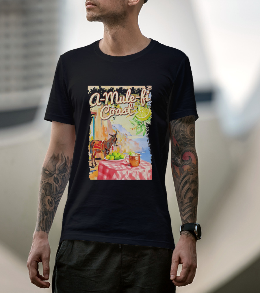 Madison Social A Mule Fi Coast Mule Drink And Amalfi Scenery T-Shirt