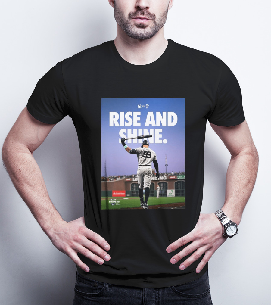 MLB New York Yankees Vs San Francisco Giants Opening Day 2026 Rise And Shine Yankees Player On Field T-Shirt