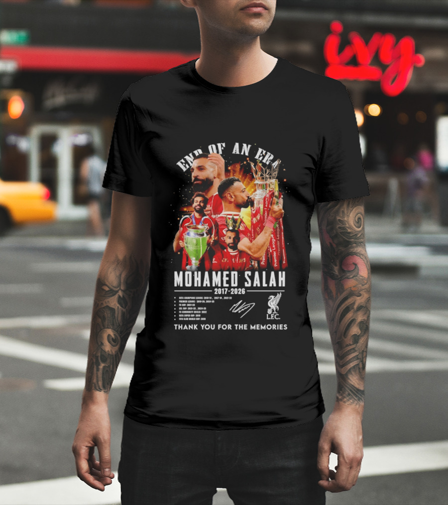End Of An Era Mohamed Salah 2017 2026 Thank You For The Memories LFC Champions T-Shirt