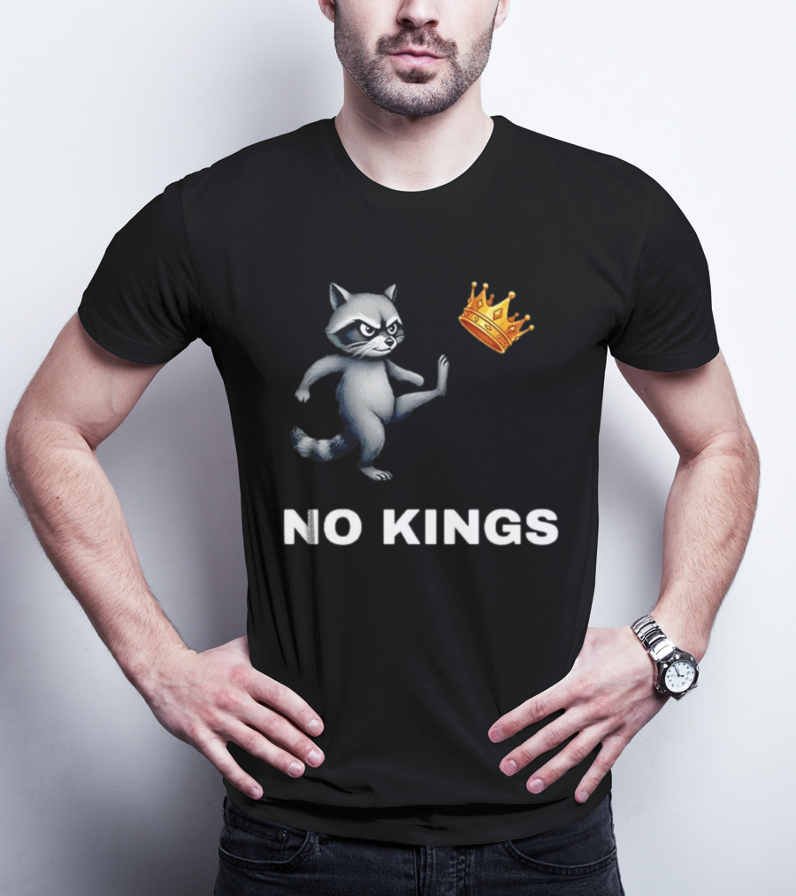Raccoon Kicking Crown No Kings In America T-Shirt