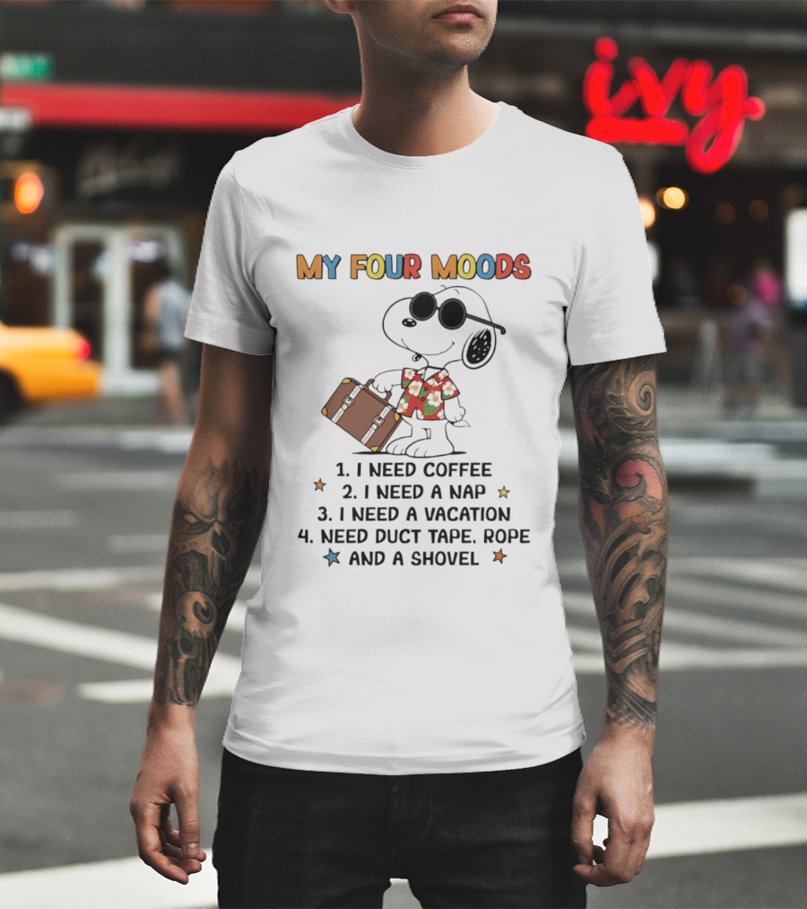 My Four Moods Snoopy I Need Coffee Nap Vacation Duct Tape Rope Shovel T-Shirt