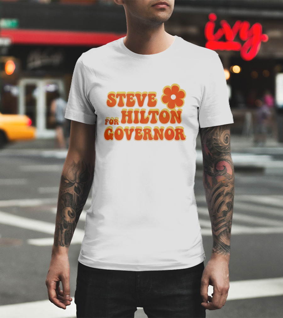 Steve Hilton For Governor Flower Power T-Shirt
