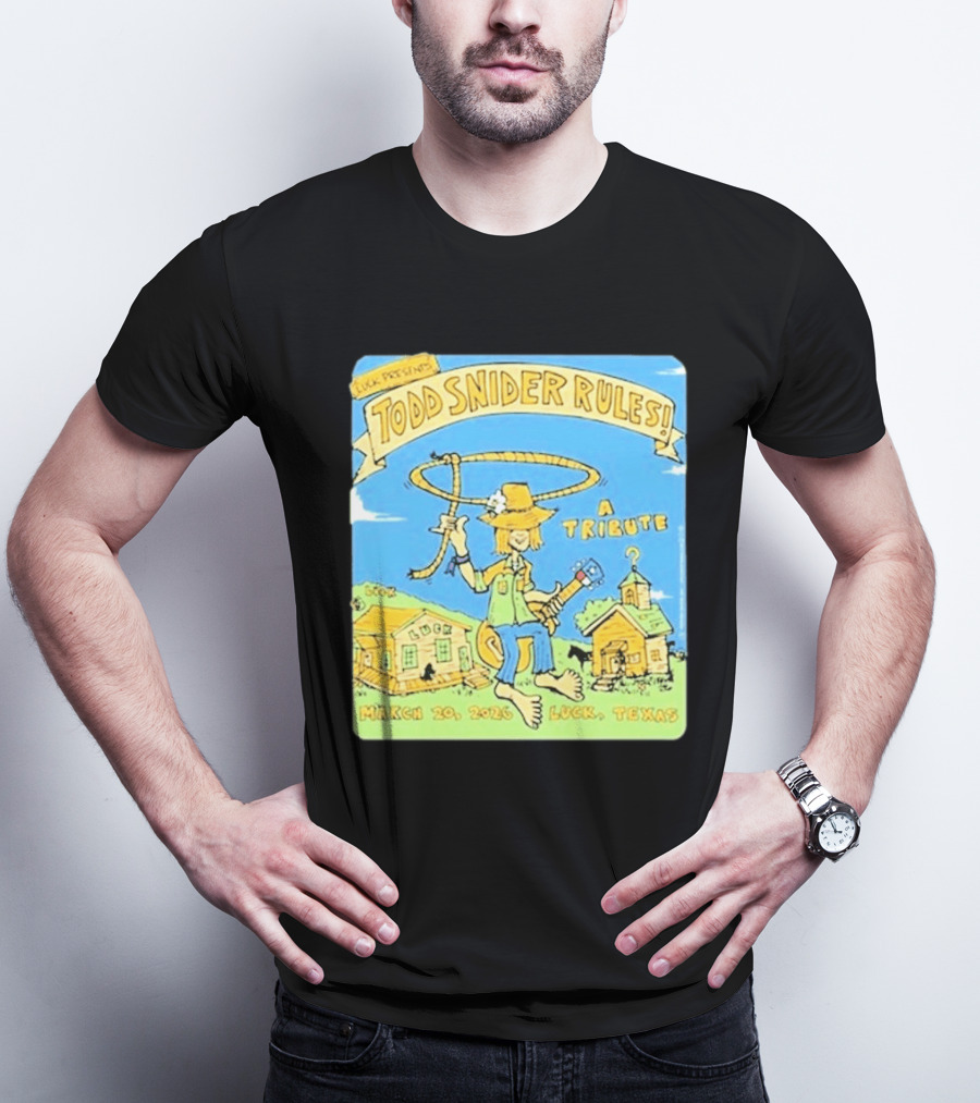 Luck Presents Todd Snider Rules A Tribute March 20 2026 Luck Texas T-Shirt
