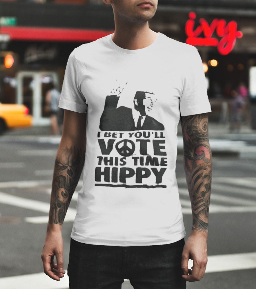 I Bet You'll Vote This Time Hippy Peace Sign T-Shirt
