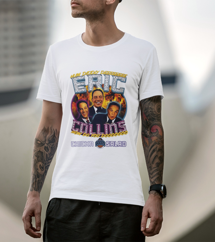 Eric Collins Hum Didday How Do You Dooooooo Chickn Salad Lux Goods T-Shirt