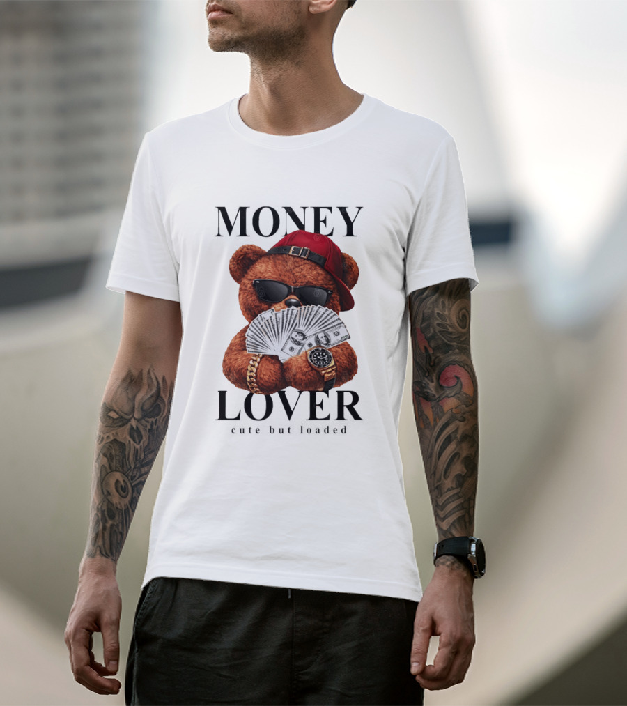Money Lover Teddy Bear With Cash And Accessories T-Shirt