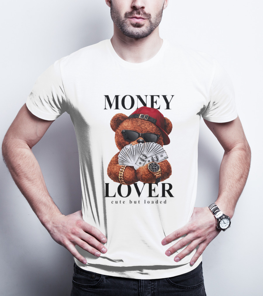 Money Lover Teddy Bear With Cash And Accessories T-Shirt