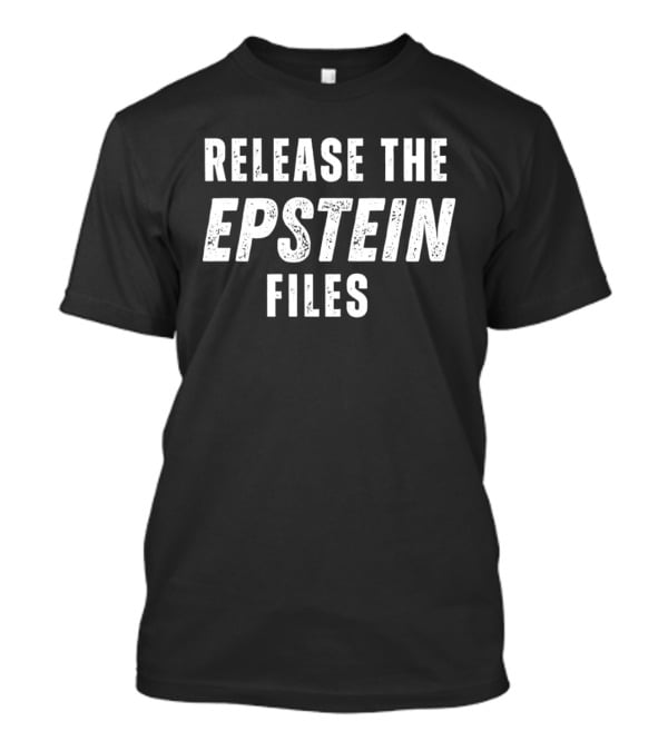 Release The Epstein Files Protest T-Shirt