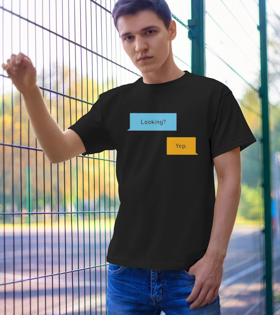 Looking? Yep. Conversation Bubbles T-Shirt