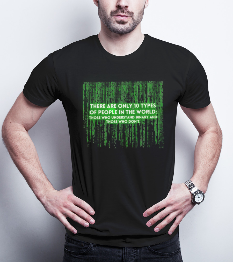 There Are Only 10 Types Of People In The World Matrix Falling Effect Understand Binary T-Shirt