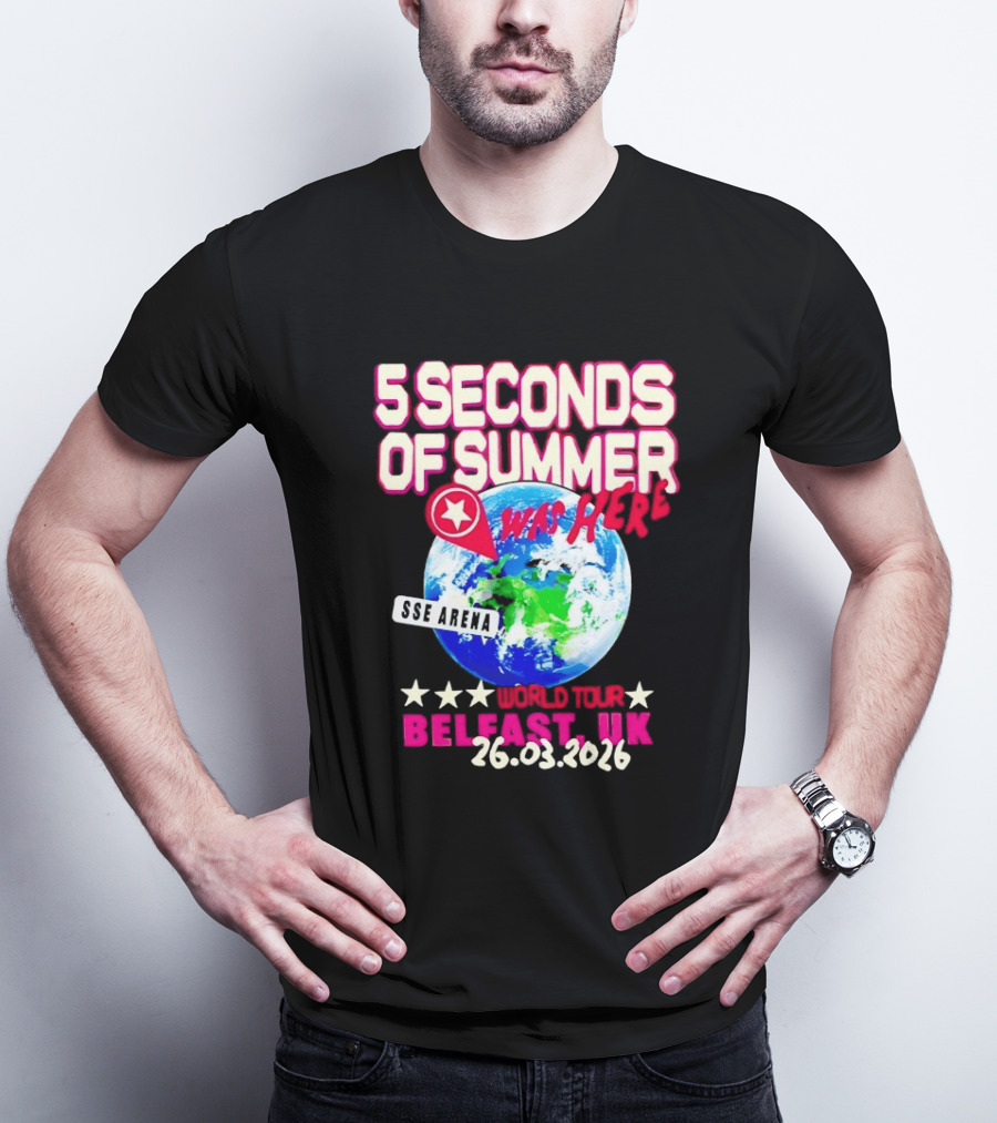5 Seconds Of Summer SSE Arena Was Here World Tour Belfast UK 26.03.2026 T-Shirt