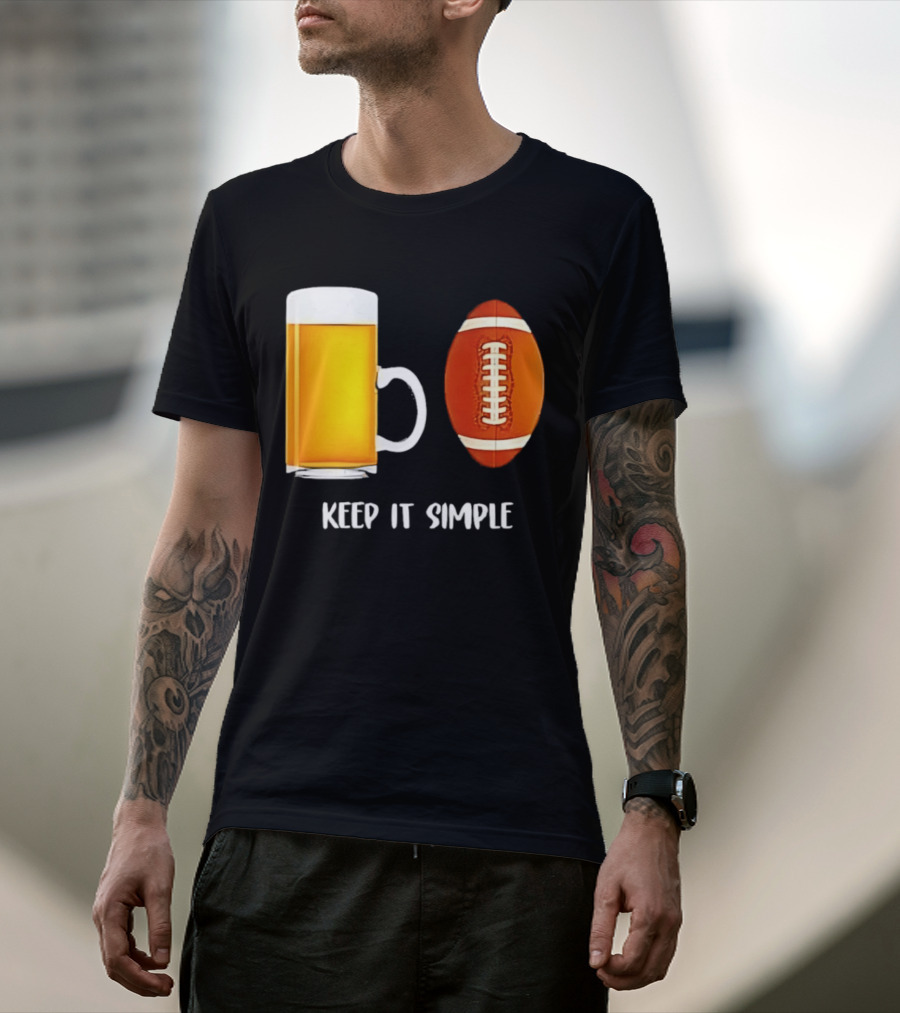 Beer Football Keep It Simple Tailgate Humor T-Shirt