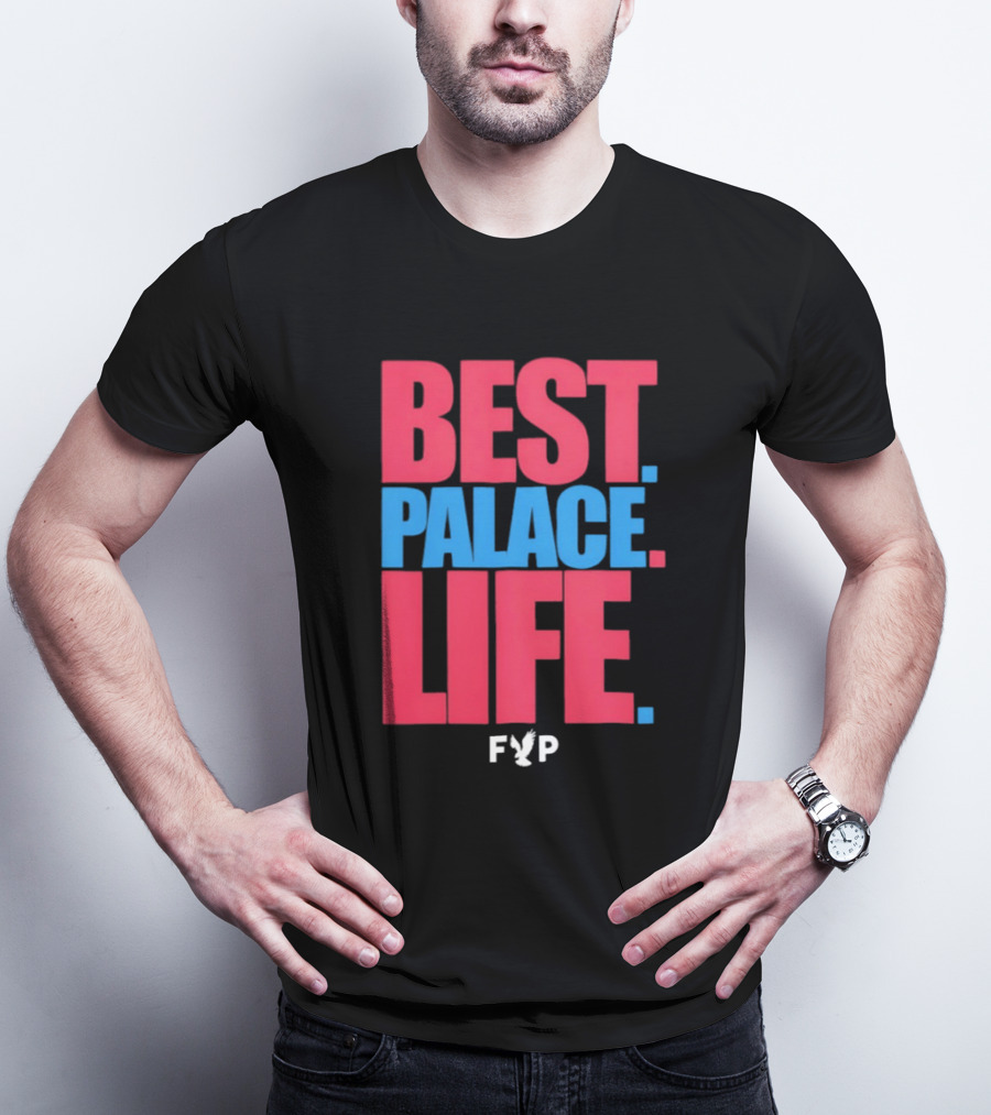 Best Palace Life FYP Crystal Palace Football Club T-Shirt