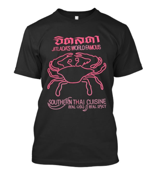 Jitlada's World Famous Southern Thai Cuisine Real Chili Real Spicy Crab T-Shirt